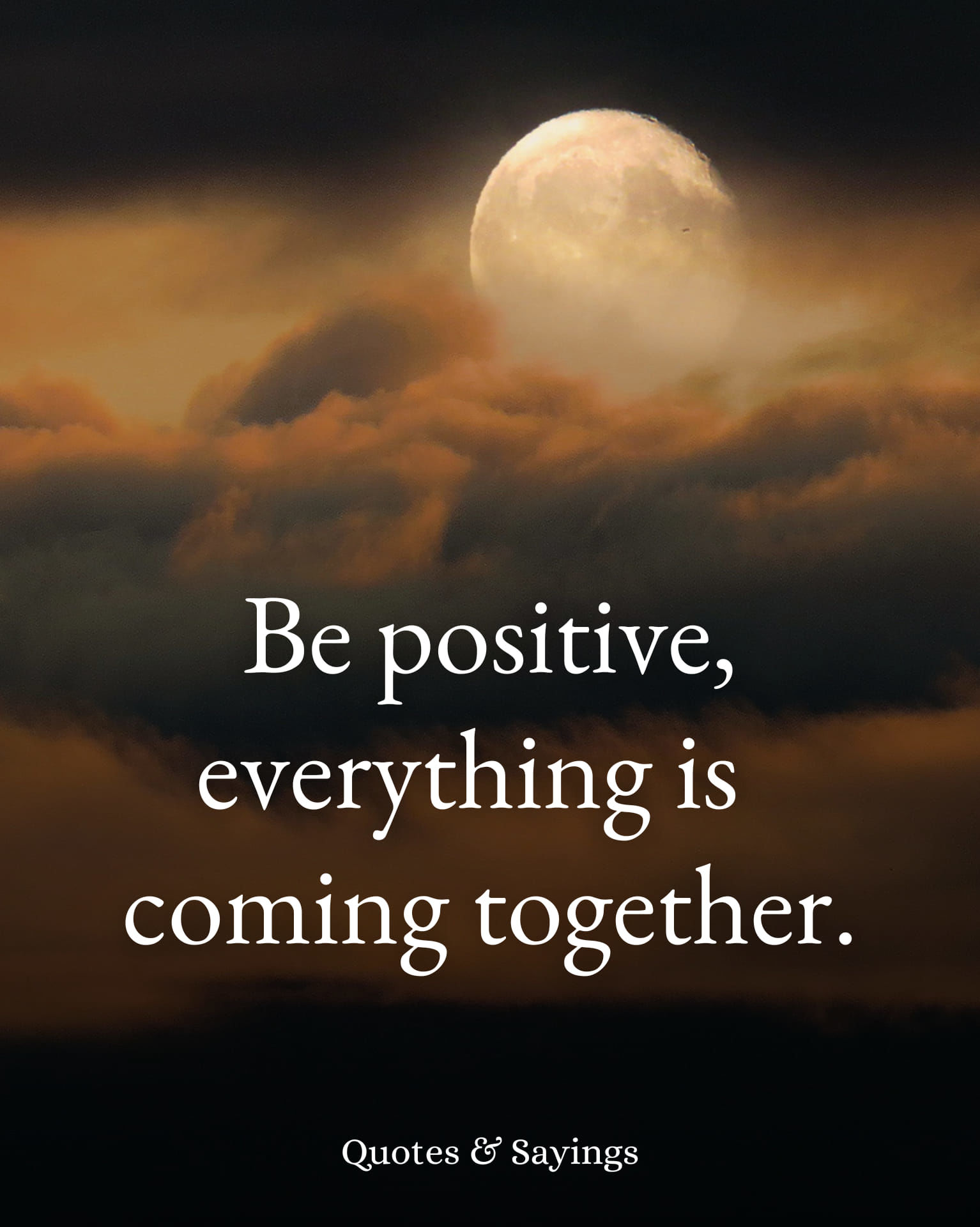 Be Positive, Everything Is Coming Together. Pictures, Photos, and ...