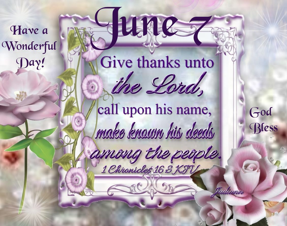 June 7: Give Thanks Unto The Lord, Call Upon His Name Pictures, Photos ...