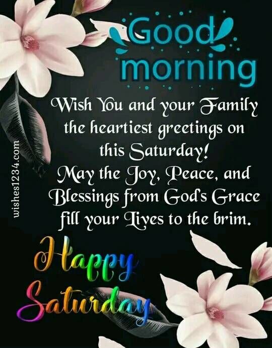 Good Morning Family, Wish You All Blessed & Happy Saturday! Pictures ...