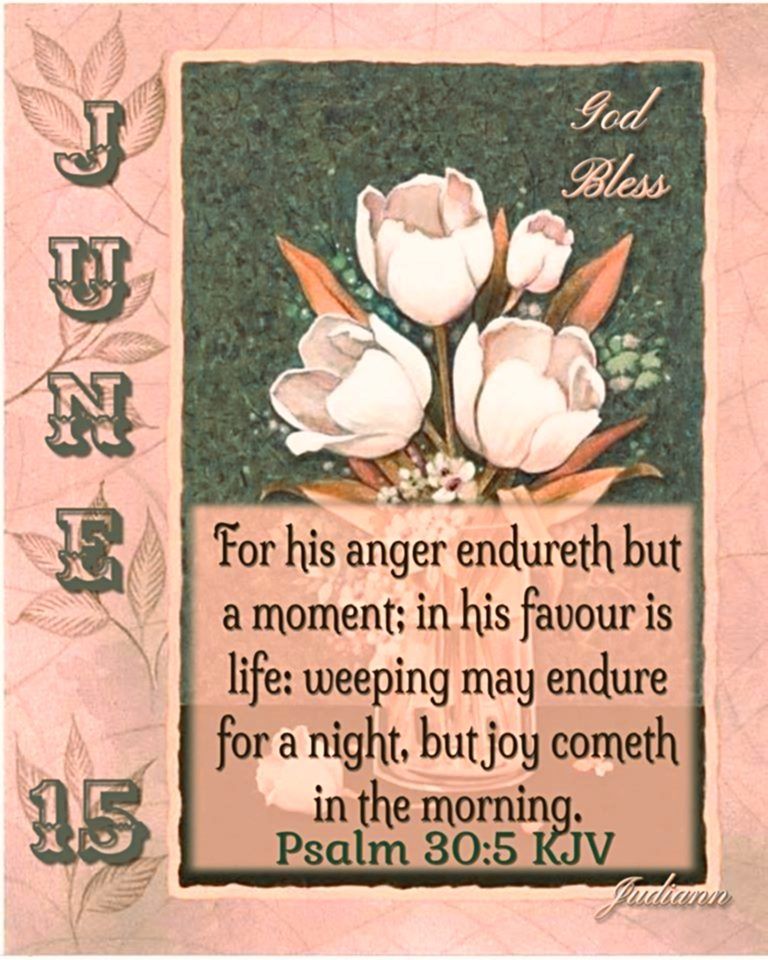 June 15 Scripture (Joy Cometh In The Morning) Pictures, Photos, and ...