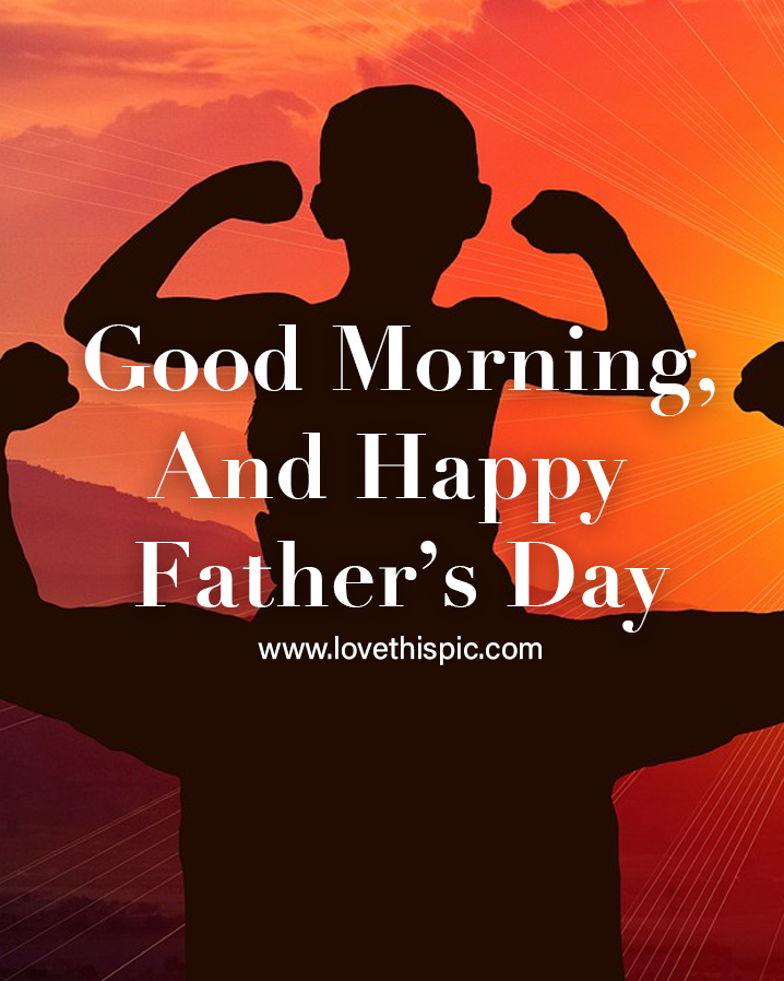 Strong Son And Father Silhouette - Good Morning Father Day Pictures ...