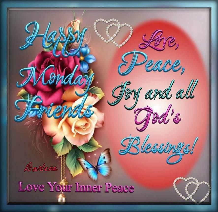 Happy Monday Friends! Love, Peace And Joy Pictures, Photos, and Images ...