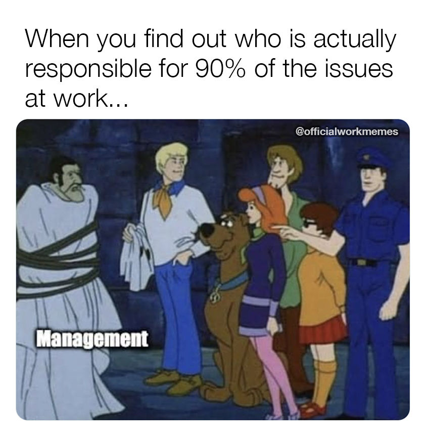 When You Find Out Who Is Actually Responsible For 90% Of The Issues At ...
