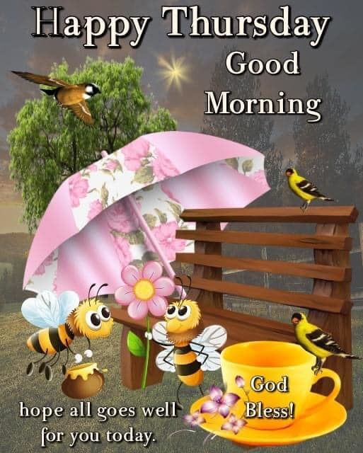 Hope Your Thursday Goes Well For You. Good Morning. Pictures, Photos ...