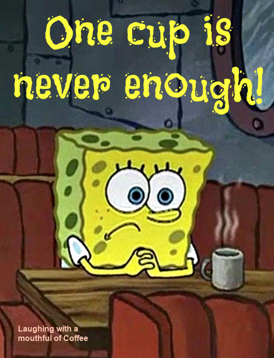 One Cup Is Never Enough. Pictures, Photos, and Images for Facebook ...