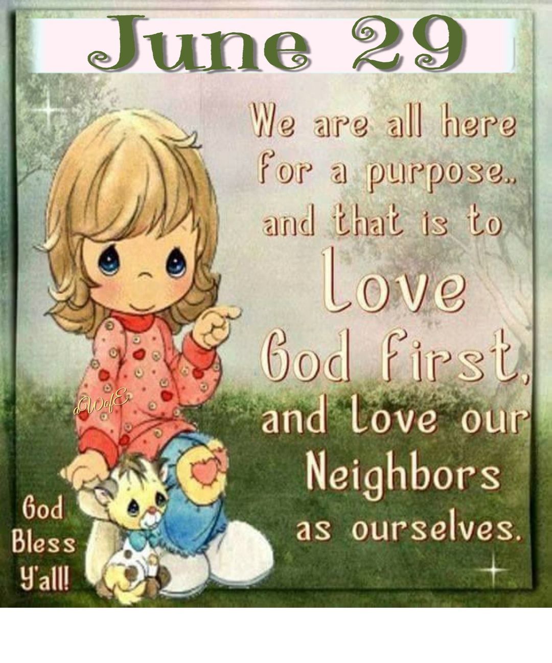 June 29: We Are All Here For A Purpose.... And That Is To Love God ...