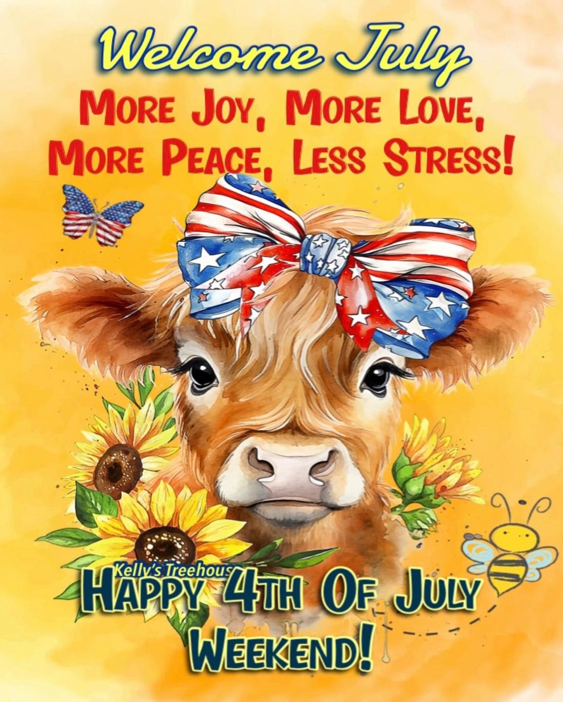 Welcome July: More Joy, More Love, More Peace, Less Stress! Happy 4th ...