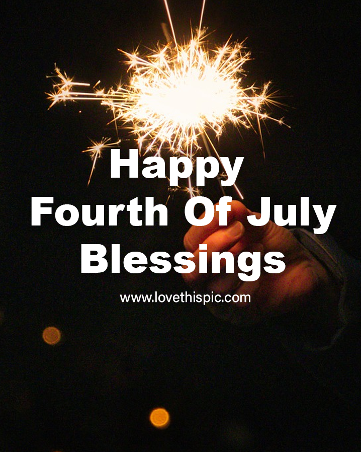 Happy Fourth Of July Blessings Pictures, Photos, and Images for ...