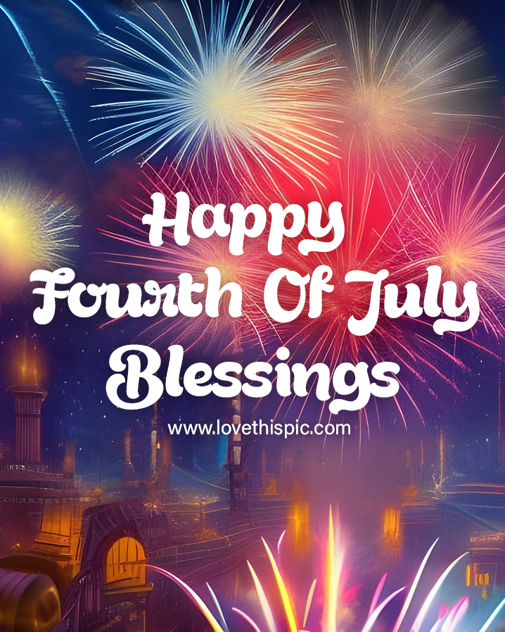 Colorful Fireworks - Happy Fourth Of July Blessings Pictures, Photos ...