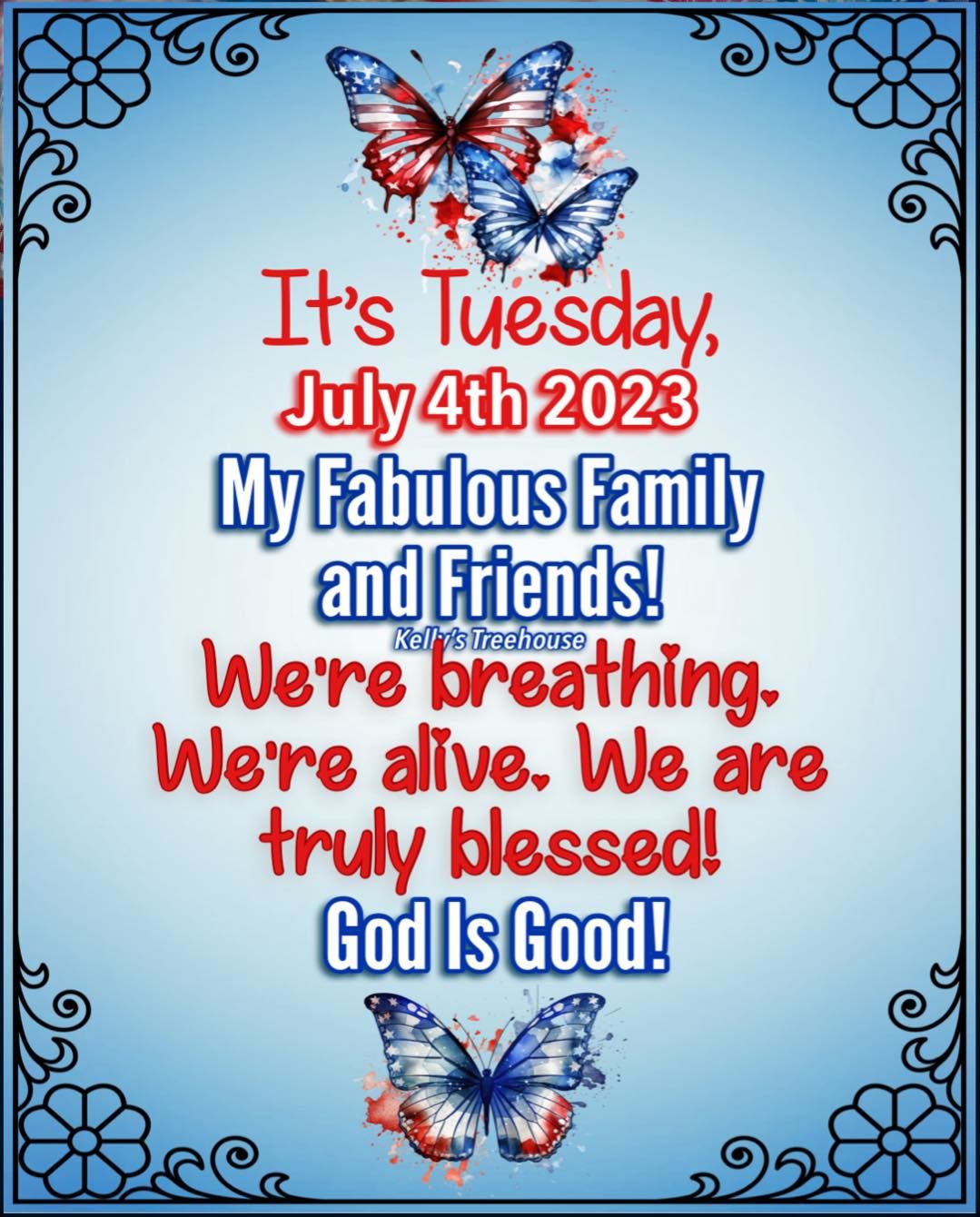 It's Tuesday, July 4th, 2023. My Fabulous Family And Friends! Pictures ...
