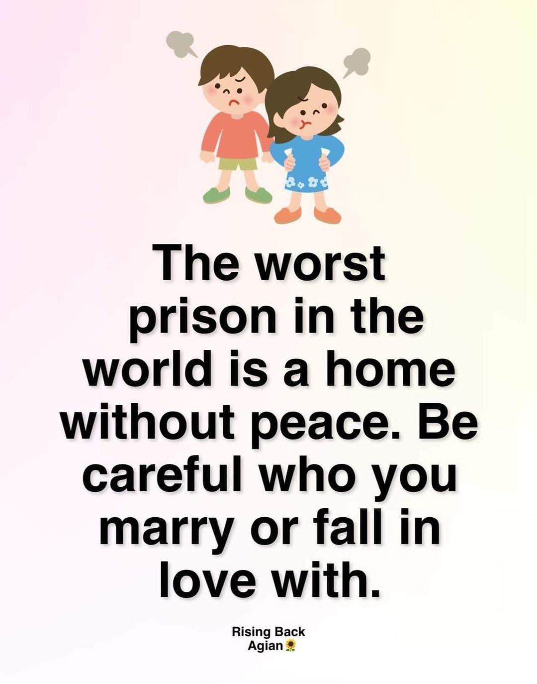 The Worst Prison In The World Is A Home Without Peace. Be Careful Who ...