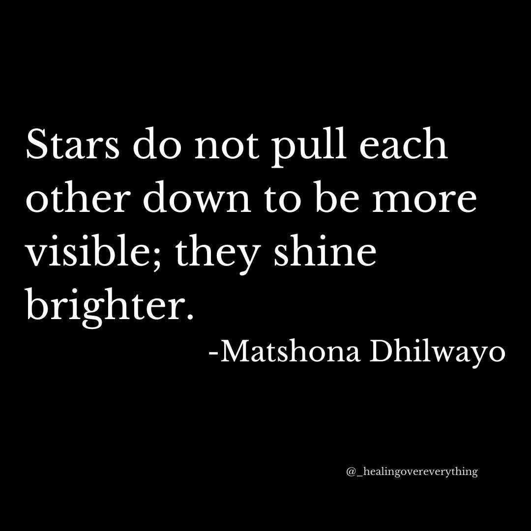 Stars Do Not Pull Each Other Down To Be More Visible, They Shine ...