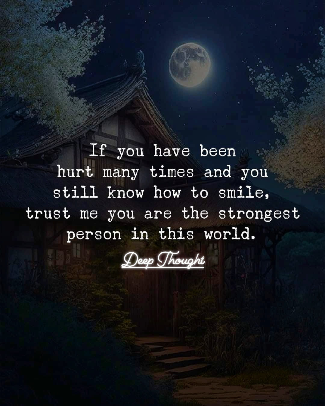 If You Have Been Hurt Many Times And You Still Know How To Smile, Trust ...