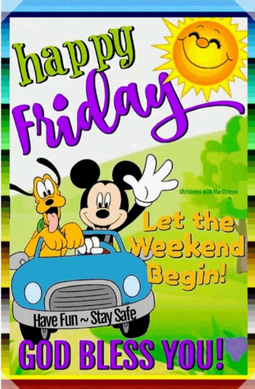 Let The Weekend Begin And Have A Fun, Safe Happy Friday Pictures ...