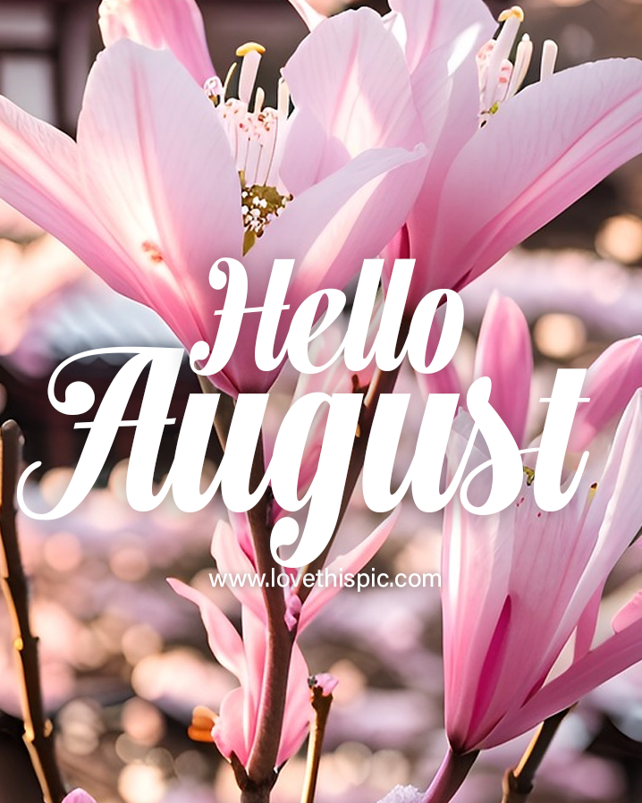Hello August With Pink Flowers Pictures, Photos, and Images for ...