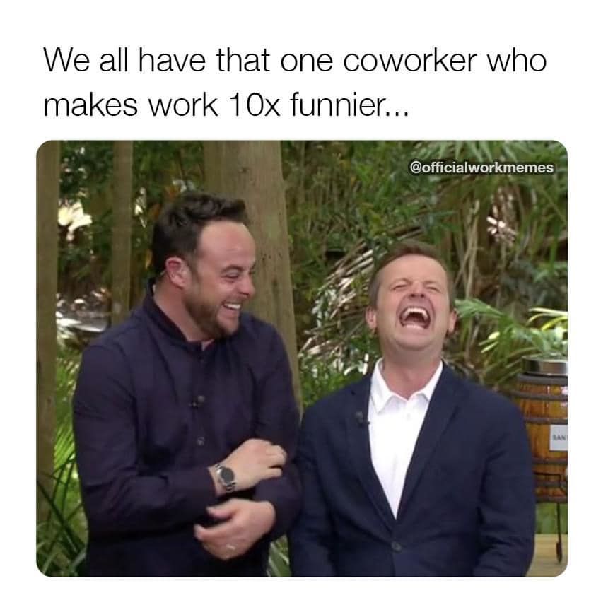 We All Have That One Coworker Who Makes Work 10x Funnier Pictures ...