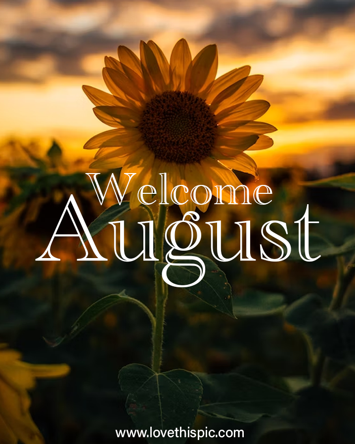 Welcome August