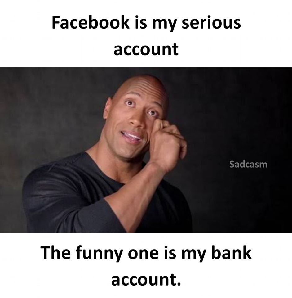 Facebook Is My Serious Account. The Funny One Is My Bank Account ...
