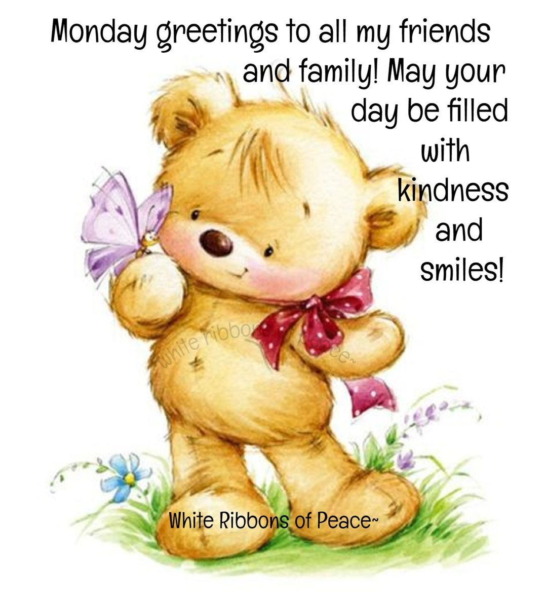 Monday Greetings To All My Friends And Family! May Your Day Be Filled ...