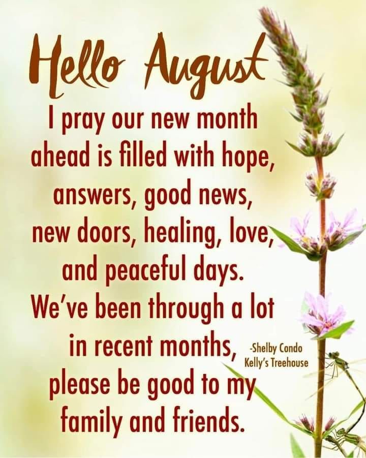 Hello August: I Pray Our New Month Ahead Is Filled With Hope, Answers ...
