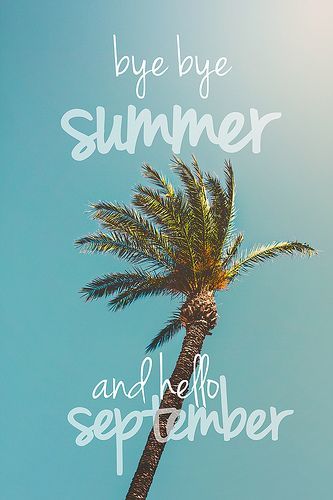 Bye Bye Summer And Hello September Pictures, Photos, and Images for ...