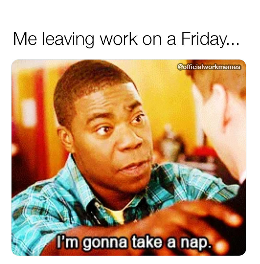 Me Leaving Work On A Friday... Pictures, Photos, and Images for ...