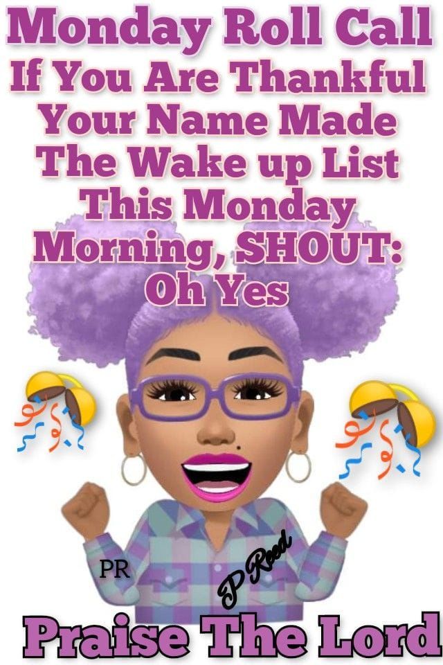 Monday Roll Call: If You Are Thankful Your Name Made The Wake Up List ...
