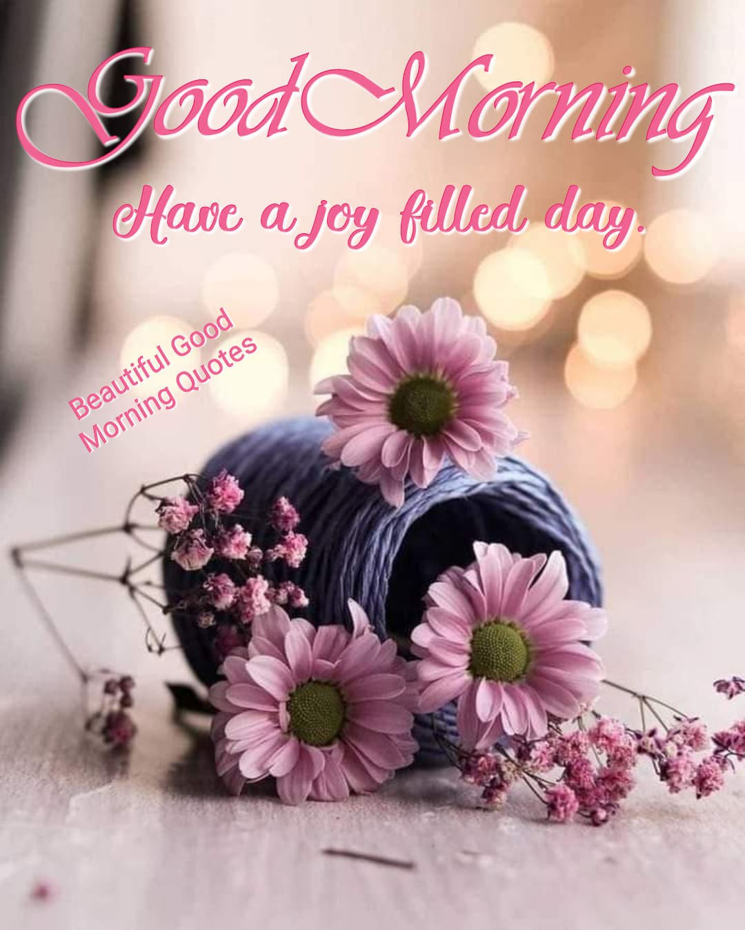 Good Morning, Have A Joy Filled Day Pictures, Photos, and Images for ...