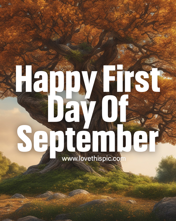 Happy First Day Of September Pictures, Photos, and Images for Facebook ...