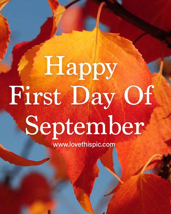 Happy First Day Of September Pictures, Photos, and Images for Facebook ...