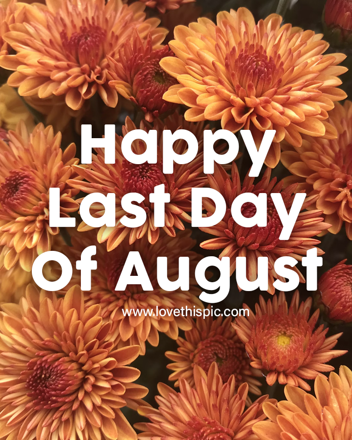 Last Day Of August Greeting Pictures, Photos, and Images for Facebook ...