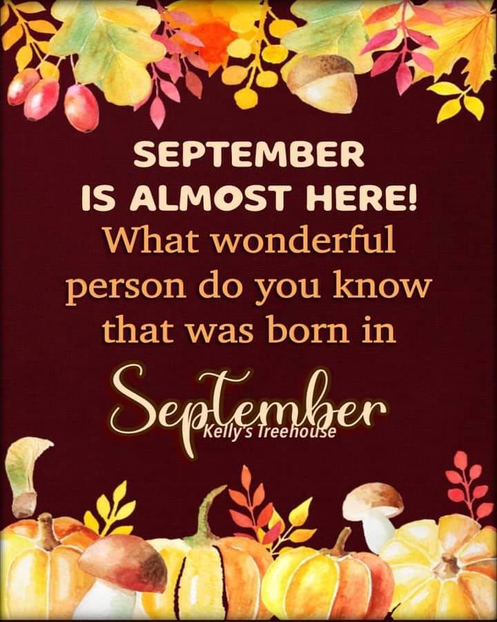 What Wonderful Person Do You Know That Was Born In September Pictures ...
