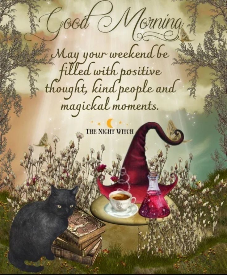 Good Morning: May Your Weekend Be Filled With Positive Thoughts, Kind ...