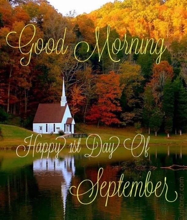 Good Morning! Happy 1st Day Of September. Have A Blessed Month Pictures ...