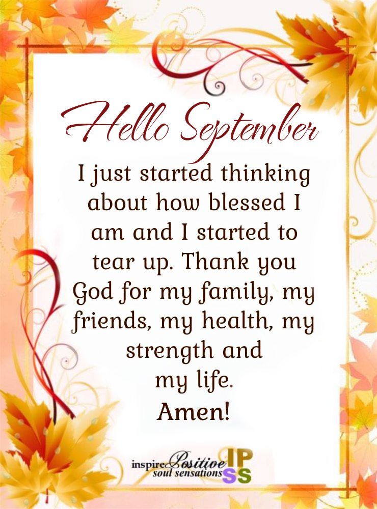 Hello September, I Just Started Thinking About How Blessed I Was And My ...