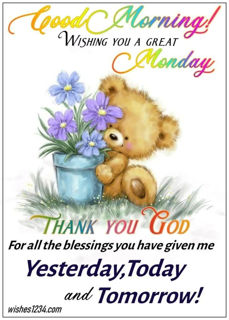 Wishing You A Great Monday, Thank You God For All The Blessings You ...