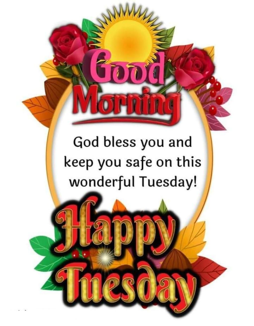 Good Morning, Happy Tuesday. God Bless You And Keep You Safe On This ...