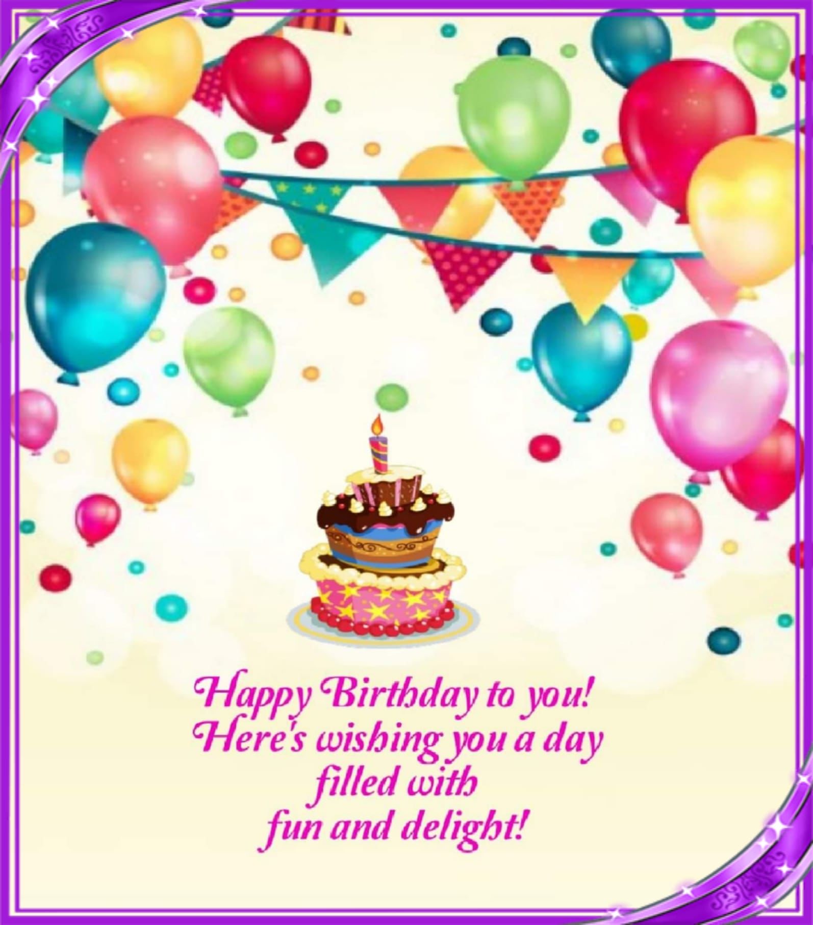 Happy Birthday To You! Here's Wishing You A Day Filled With Fun And Delight! Pictures, Photos ...