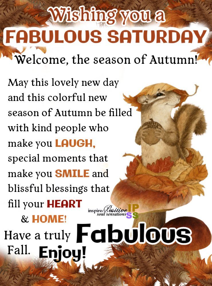 Wishing You A Fabulous Saturday. Welcome The Season Of Autumn Pictures ...