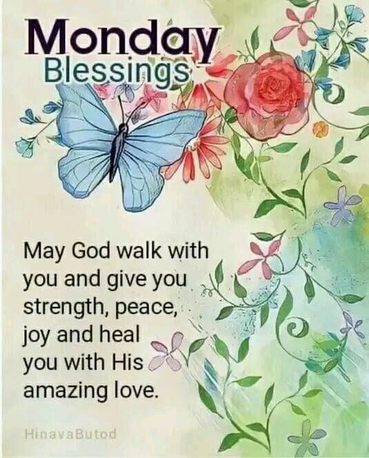 Monday Blessing - May God Walk With You And Give You Strength, Peace ...