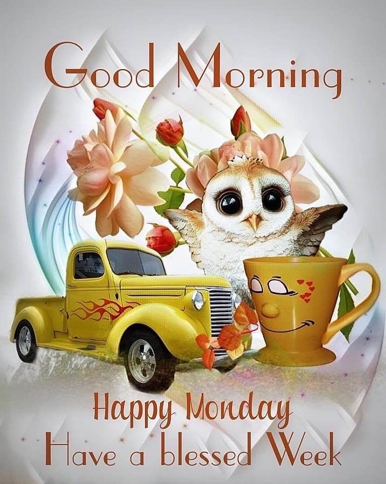 Good Morning, Happy Monday, Have A Blessed New Week Pictures, Photos ...
