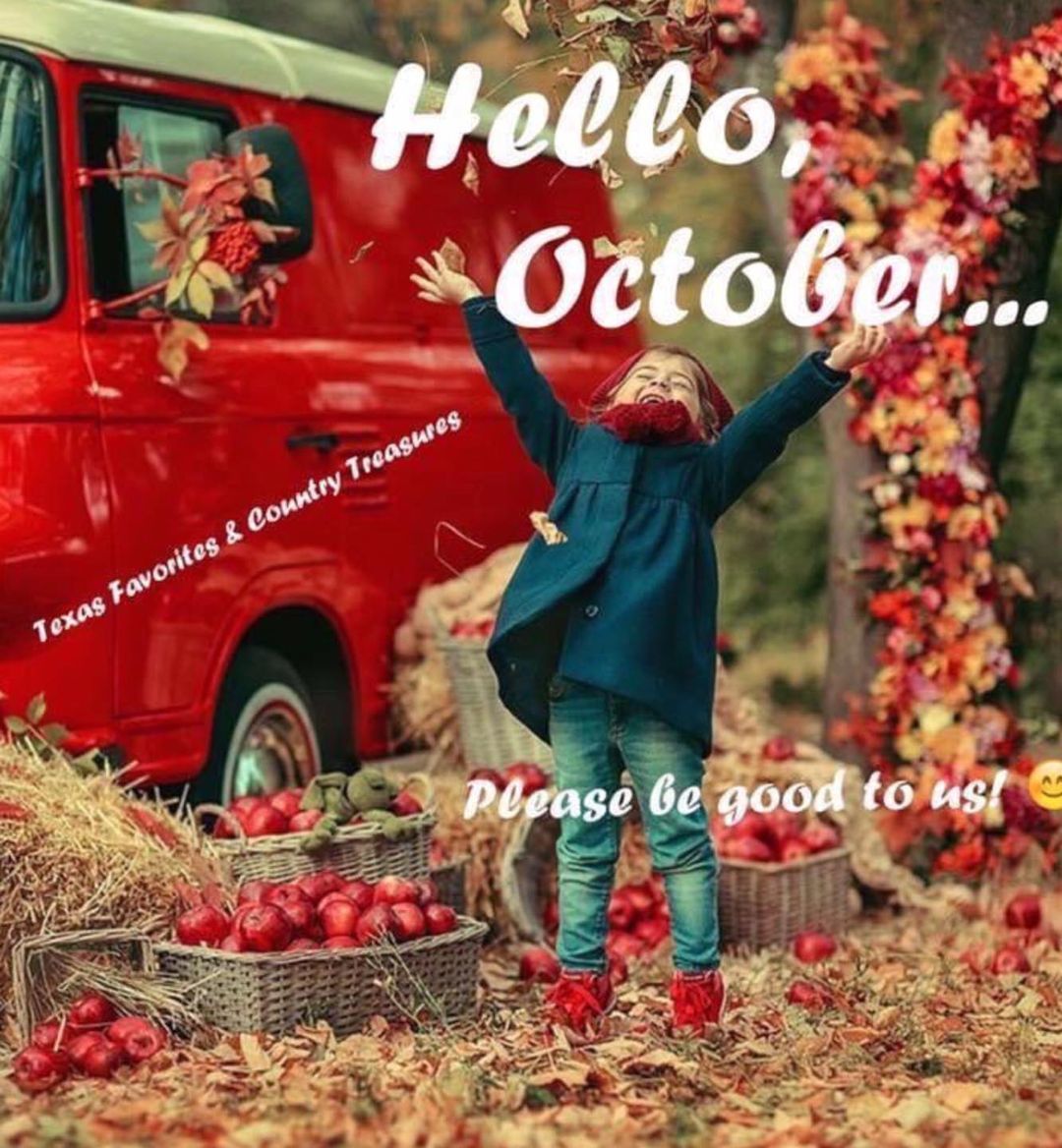 Good Morning Friends And HELLO OCTOBER! Please Be Good To Us Pictures ...