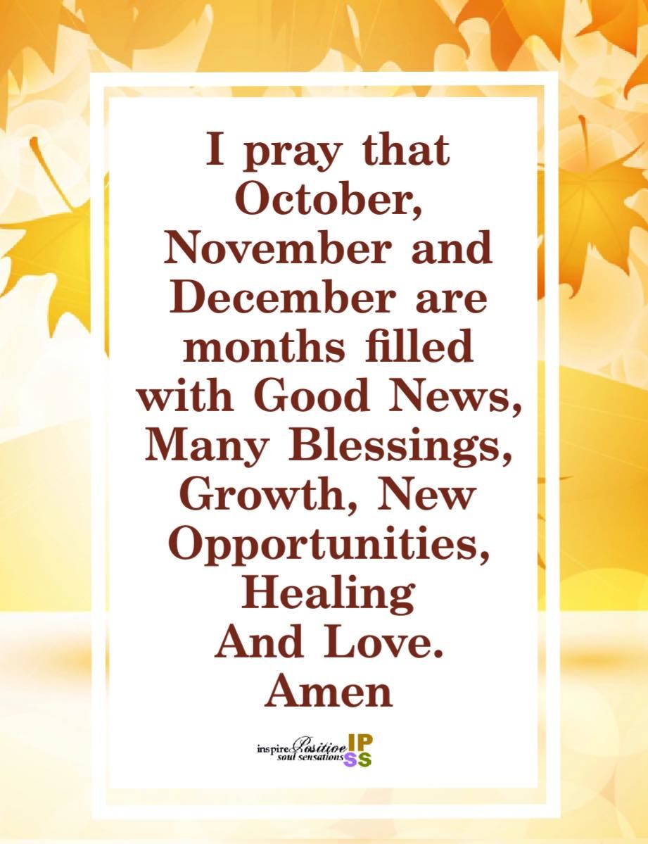 I Pray That October, November And December Are Months Filled With Good ...