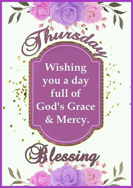 Wishing You A Day Full Of God's Grace & Mercy. Thursday Blessings ...