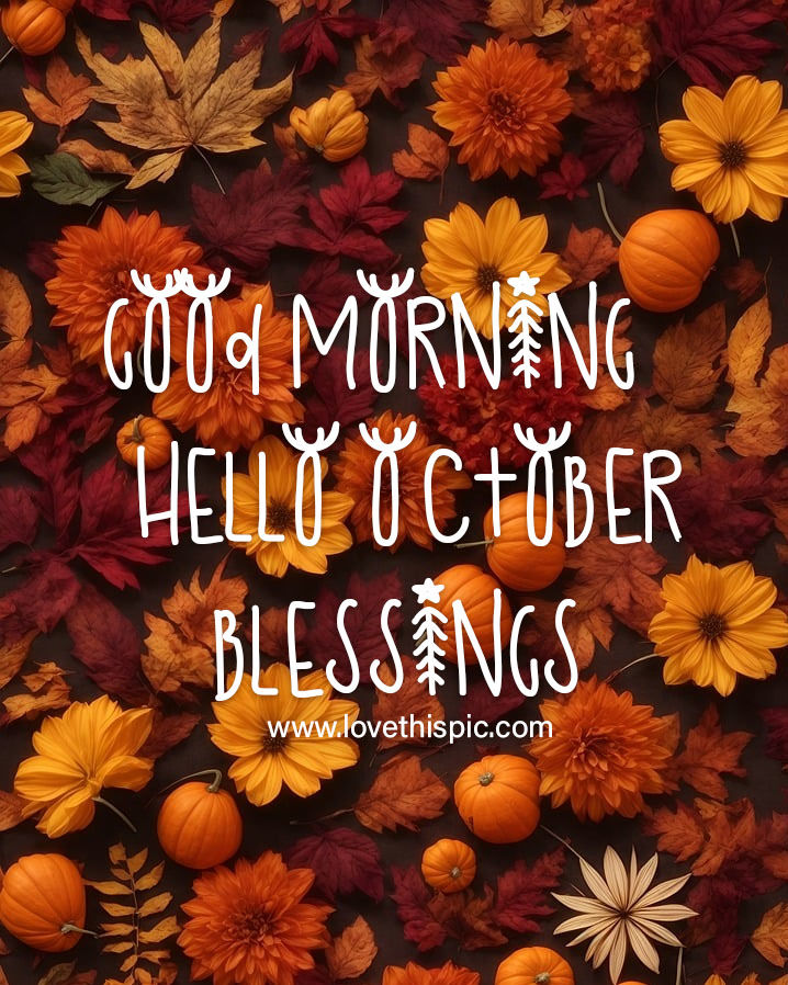 Good Morning October Blessings Pictures, Photos, and Images for ...