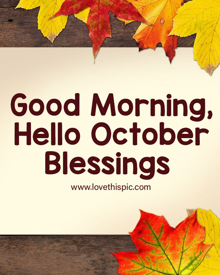 Hello October Morning Blessing Pictures, Photos, and Images for ...