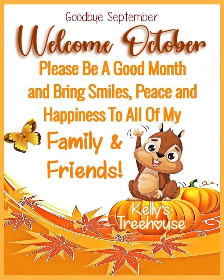 Welcome October. Please Be A Good Month And Bring Smiles, Peace And ...