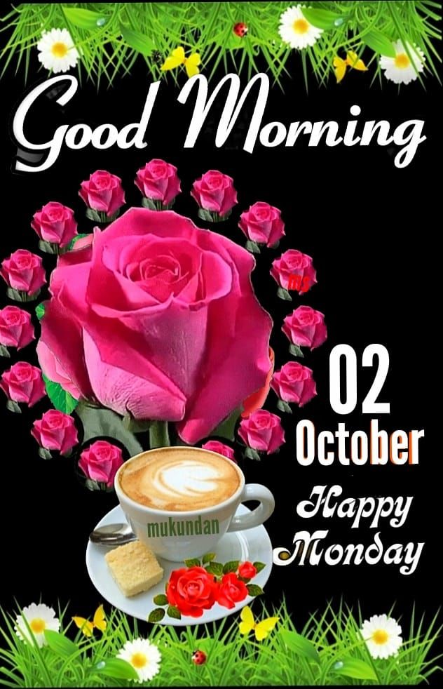 October 2, Happy Monday And Good Morning Pictures, Photos, and Images ...