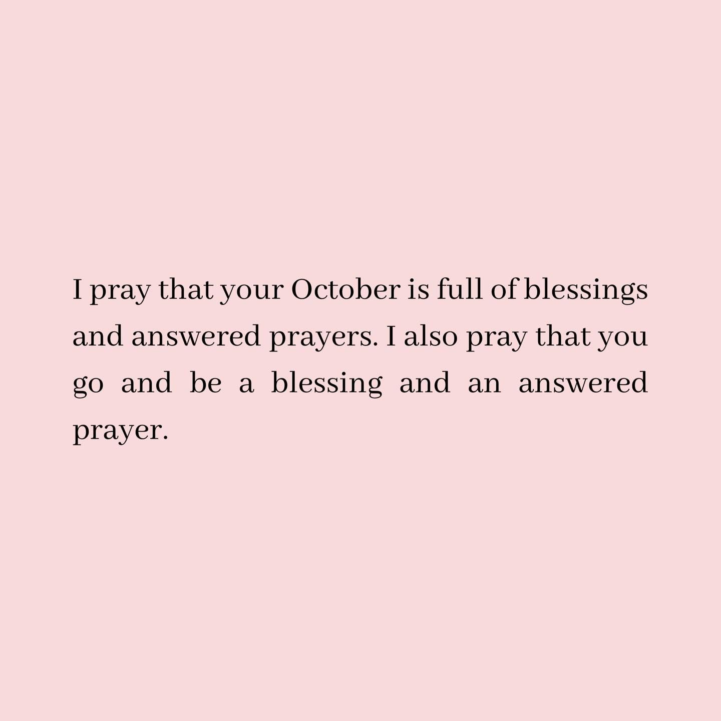 I Pray Your October Is Full Of Blessings And Answered Prayers. I Also ...