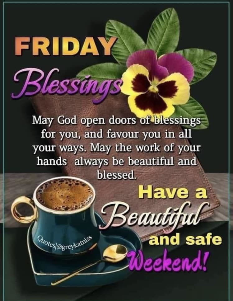 Have A Beautiful And Safe Weekend! Happy Friday Blessings Pictures, Photos, and Images for ...